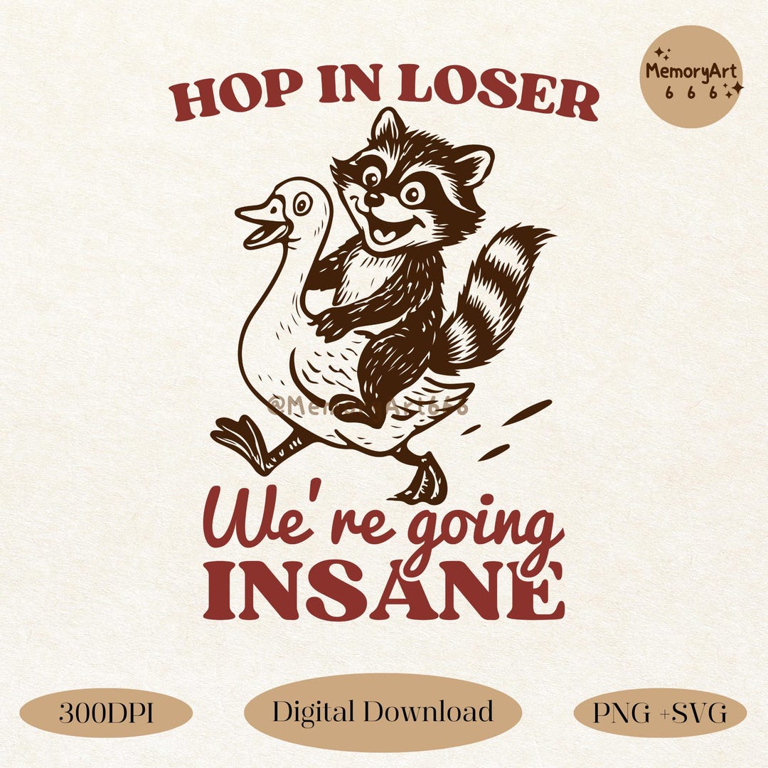 Funny Raccoon Riding Goose SVG PNG, Retro Sarcastic Animal Quote Shirt ...