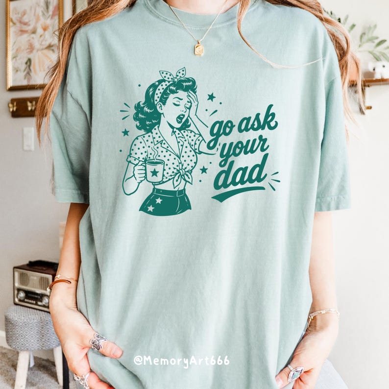 Go Ask Your Dad SVG PNG, Funny Retro Tired Mom Design, Motherhood ...