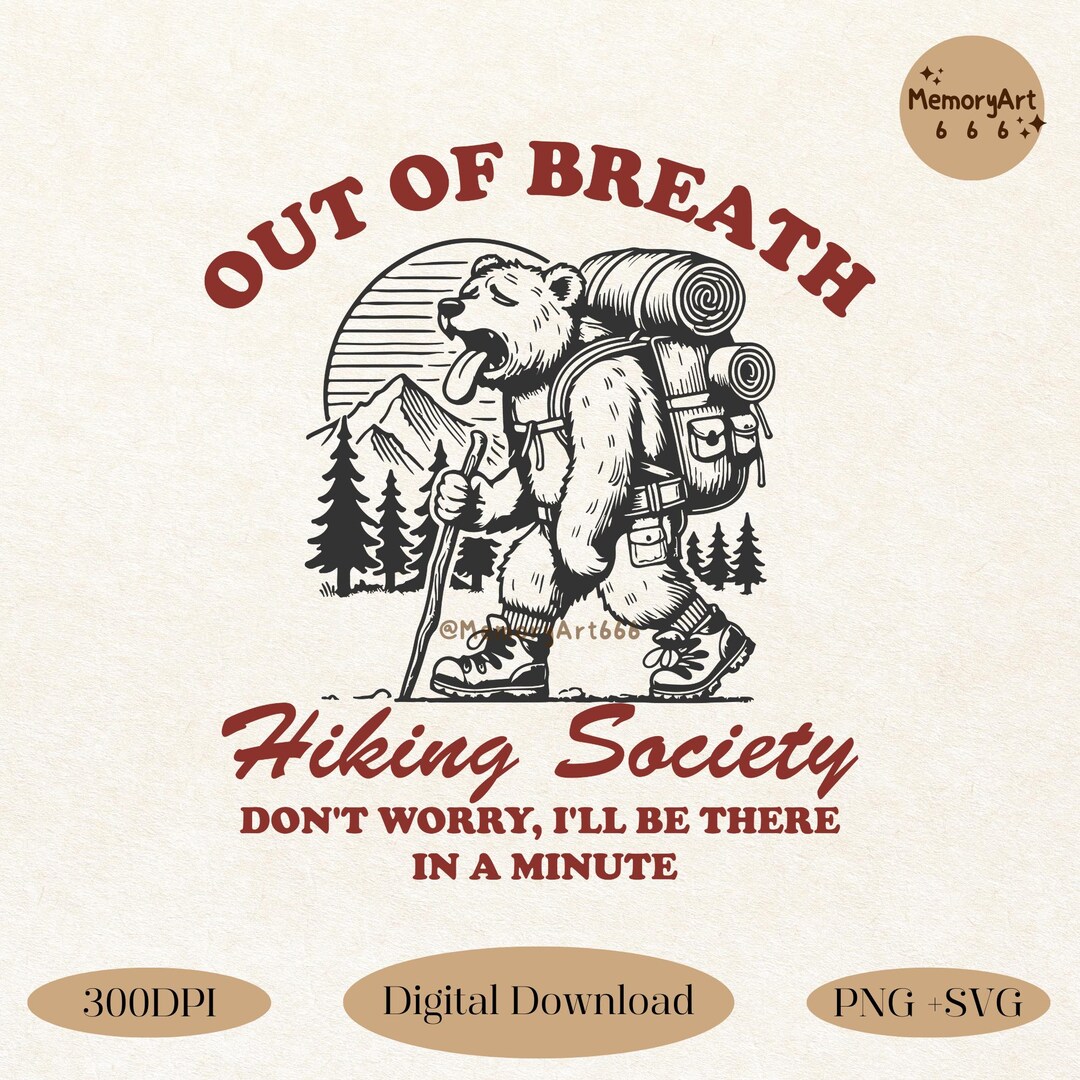 Funny Hiking Bear SVG PNG: Out of Breath Society (digital Download) - Etsy