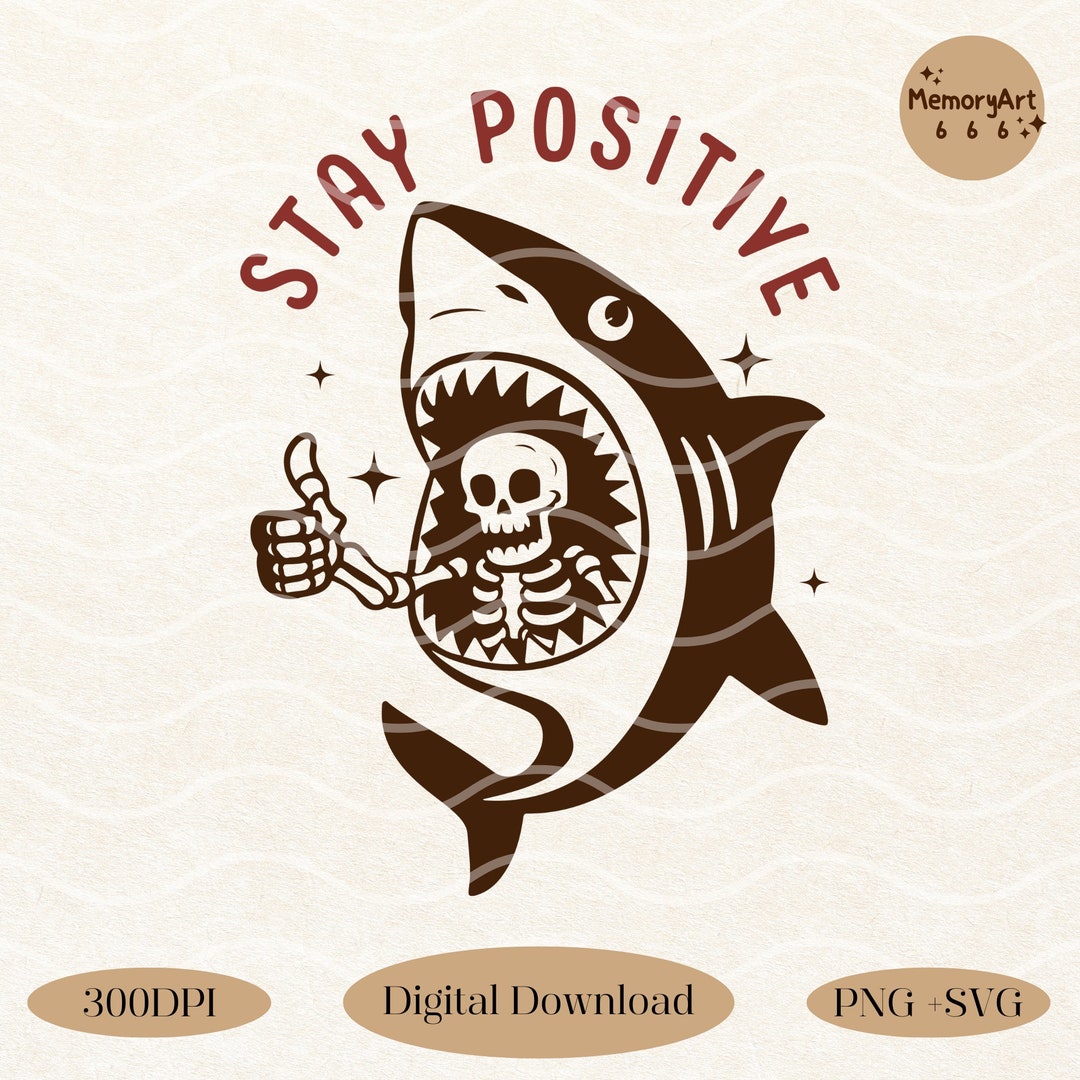 Funny Stay Positive Shark Skeleton SVG PNG, Retro Positive Quote Design ...