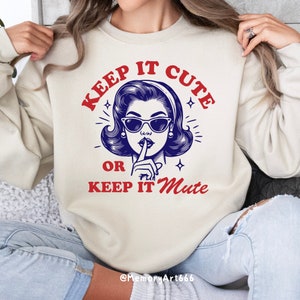 Keep It Cute or Keep It Mute SVG PNG, Funny Vintage Retro Snarky Sassy ...