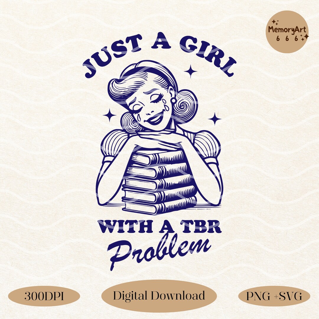 Funny Bookish TBR Problem Quotes SVG PNG: Retro Bookworm Girl Reading ...