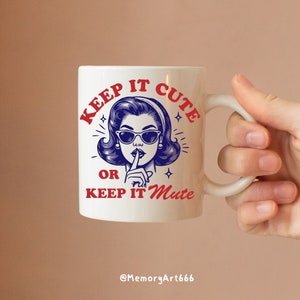 Keep It Cute or Keep It Mute SVG PNG, Funny Vintage Retro Snarky Sassy ...