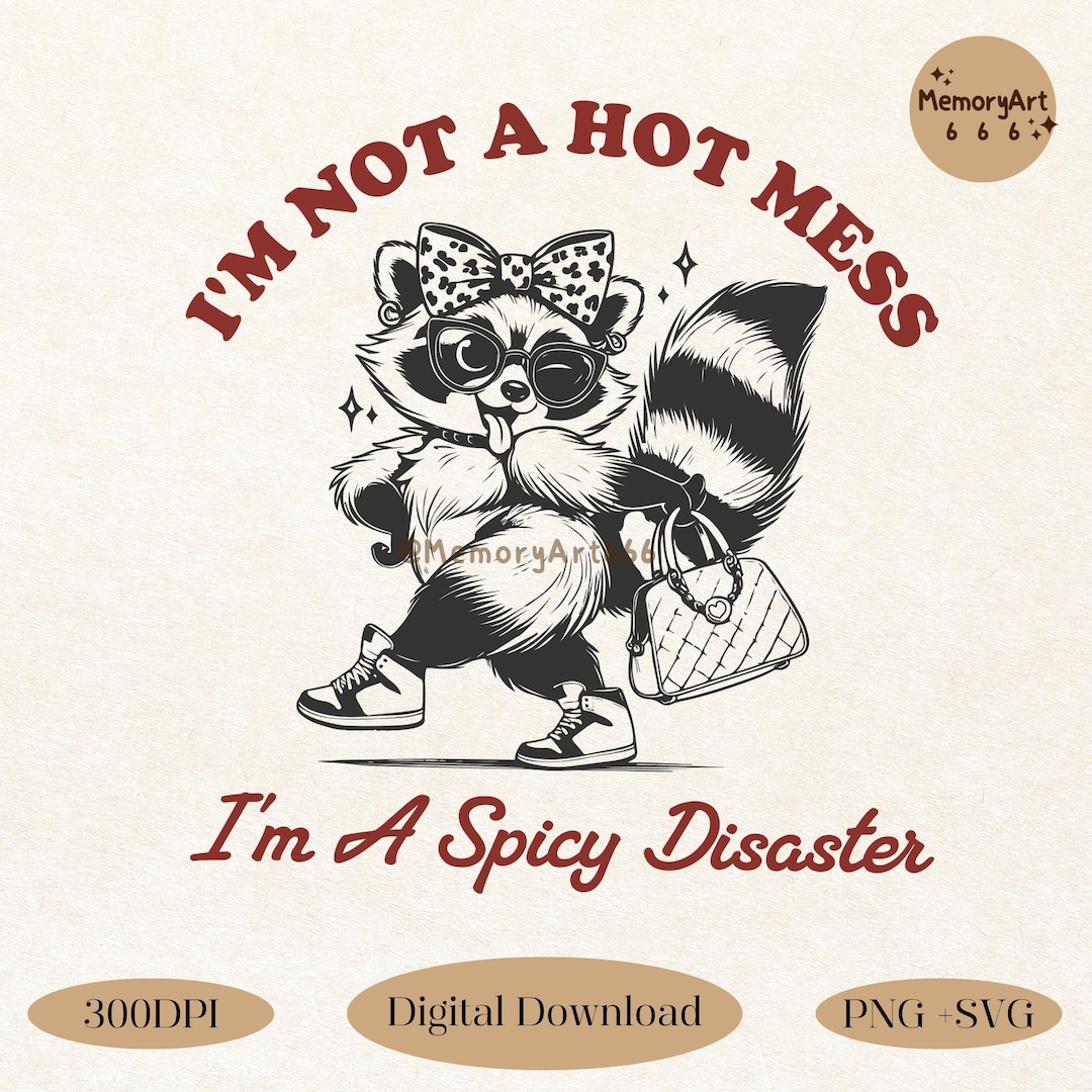 Funny Hot Mess Raccoon Meme SVG PNG Sarcastic Animal Humor Design - Etsy