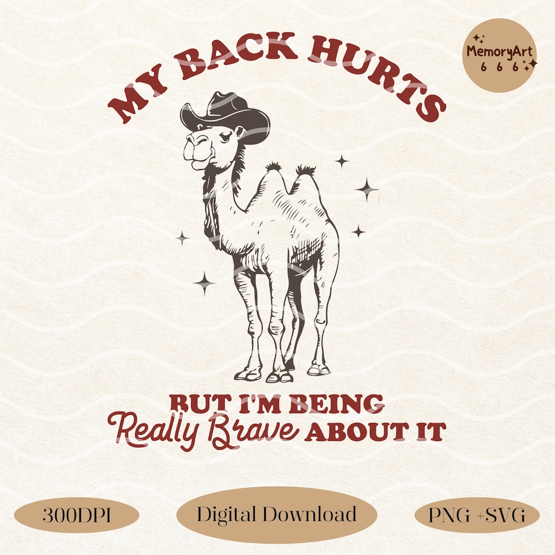 Funny Cowboy Camel Meme SVG PNG: Back Pain Design (digital Download) - Etsy