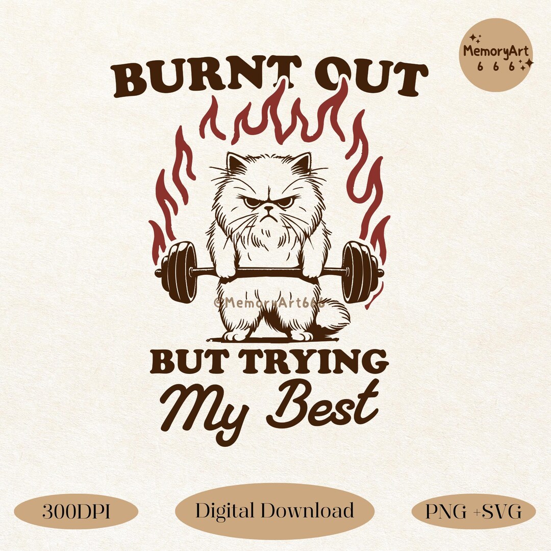 Burnt Out Cat Gym Weightlifting SVG PNG: Funny Sarcastic Design ...