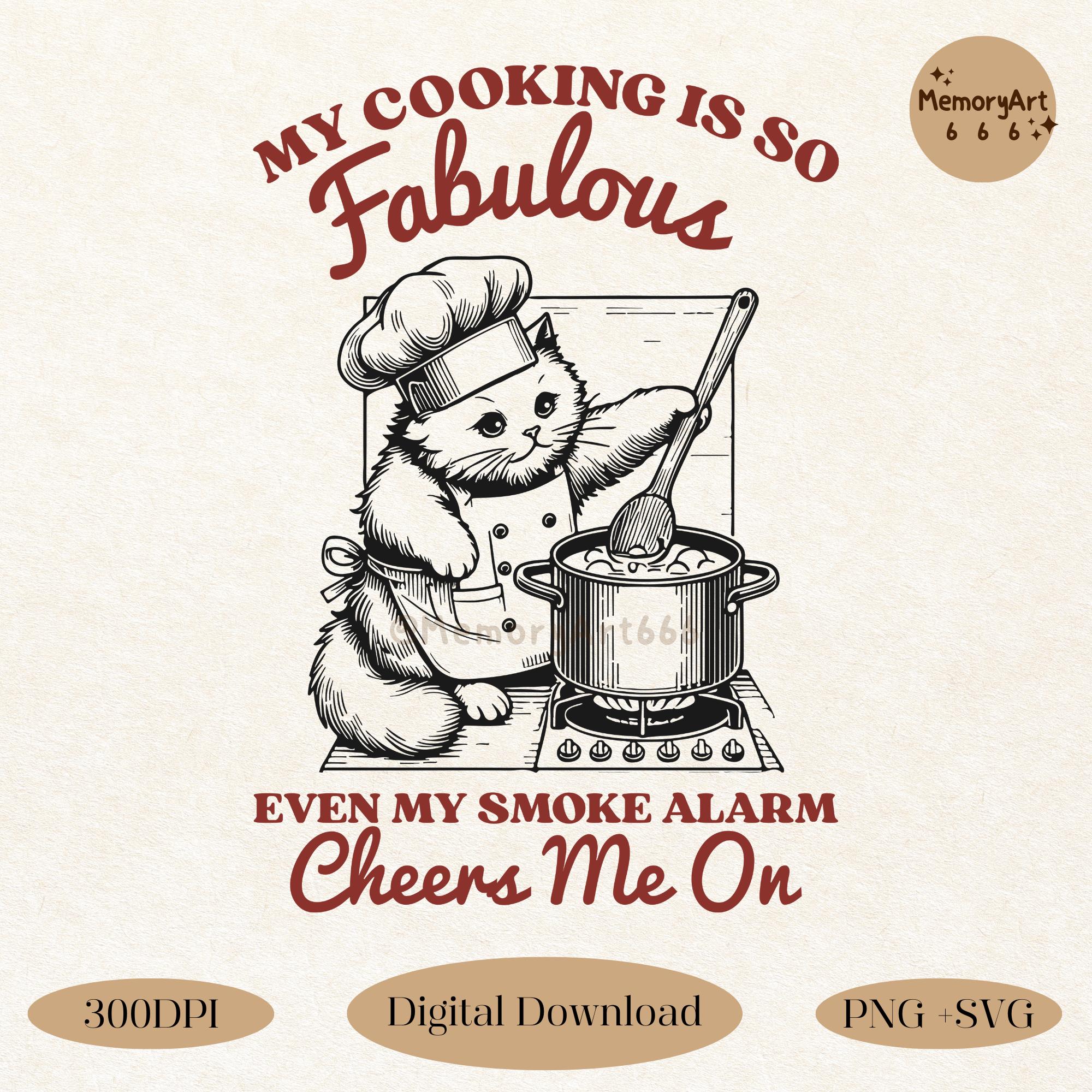 Funny Cooking Cat SVG PNG: Sarcastic Kitchen Humor Design (digital ...
