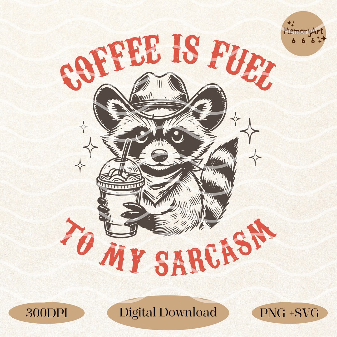 Coffee is Fuel to My Sarcasm SVG PNG Retro Trendy Snarky Sarcastic ...