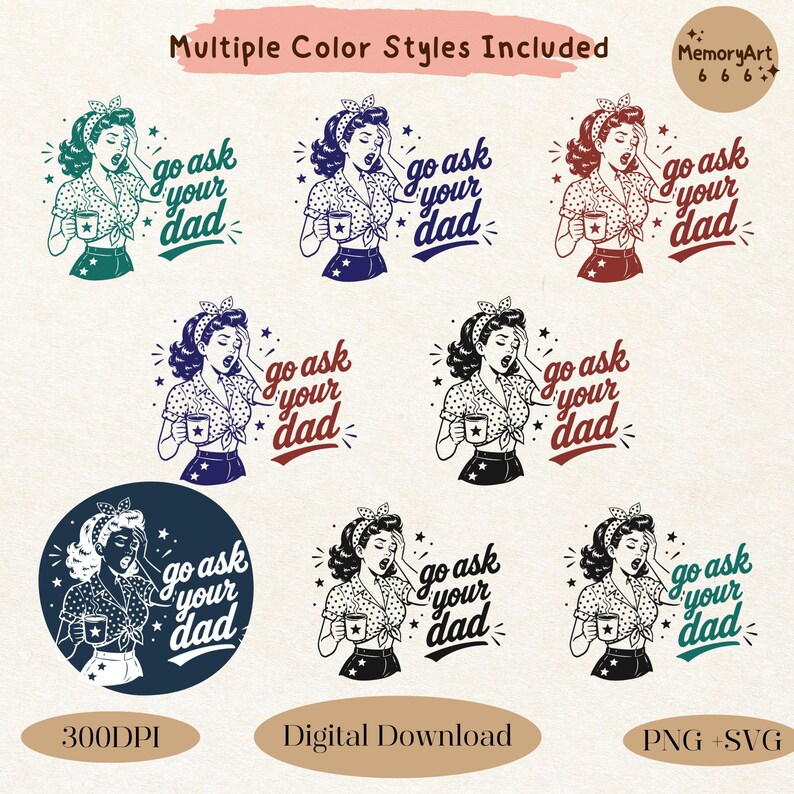 Go Ask Your Dad SVG PNG, Funny Retro Tired Mom Design, Motherhood ...