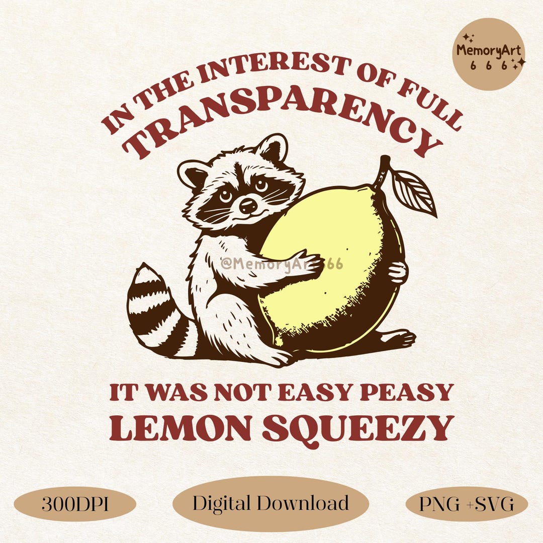 In the Interest of Full Transparency It Was Not Easy Peasy Lemon ...