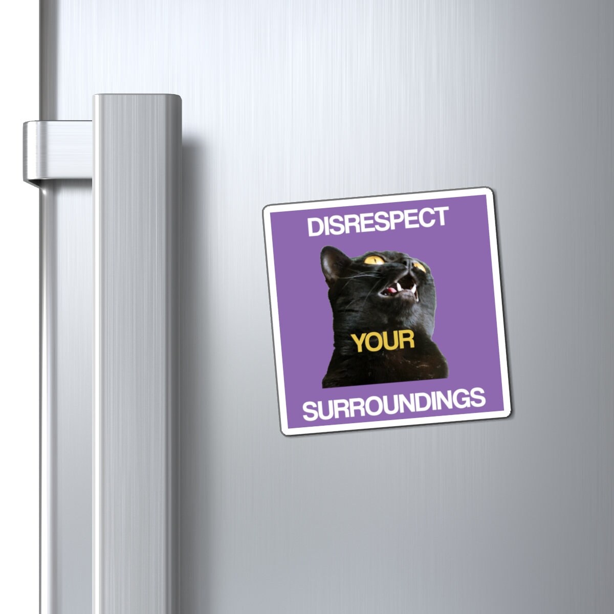 Black Cat Funny Meme Disrespect Surrounds Fridge Magnet by Claudia the ...