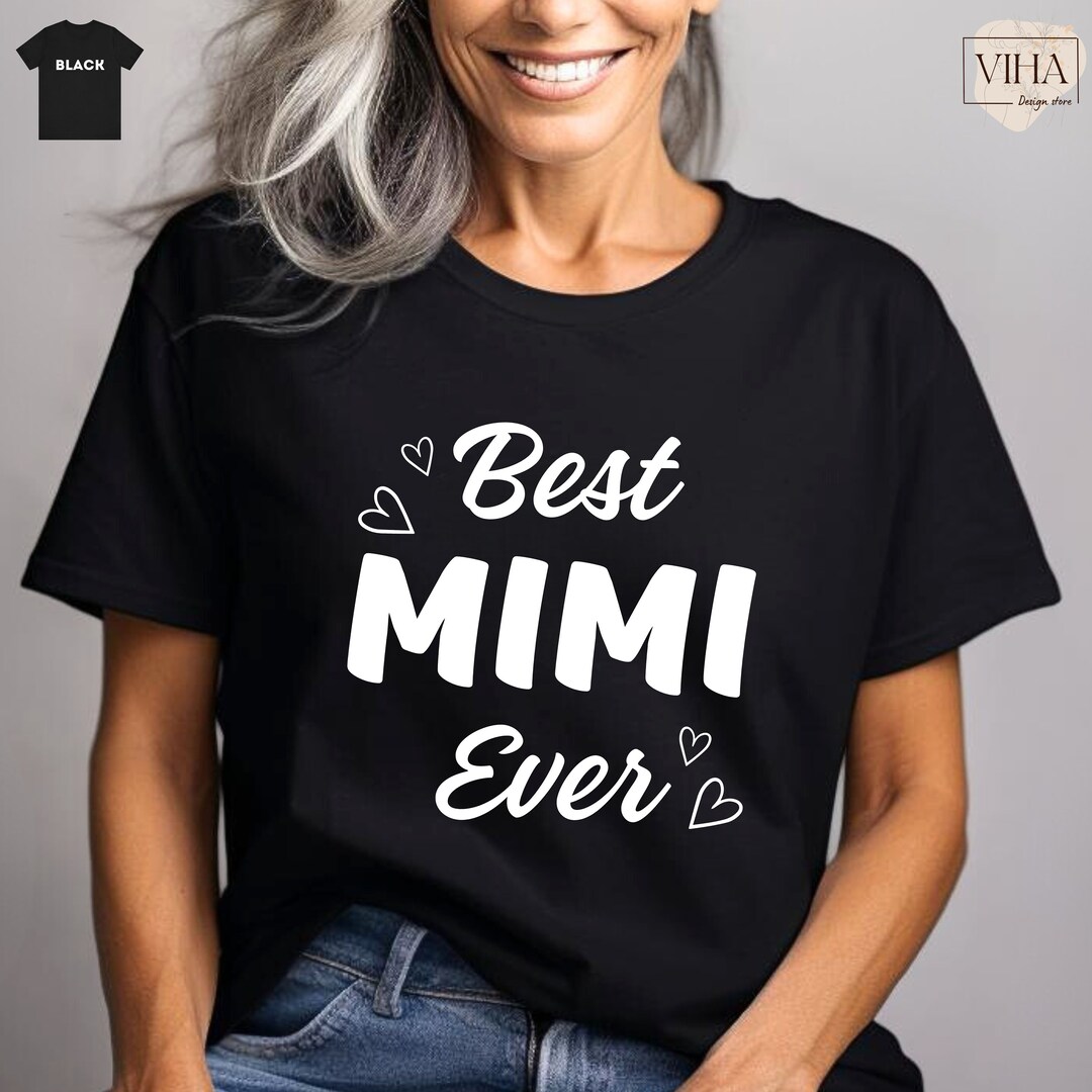 Best MIMI Ever Shirt - Ideal Grandma Shirt, Perfect Mothers Day Gift ...