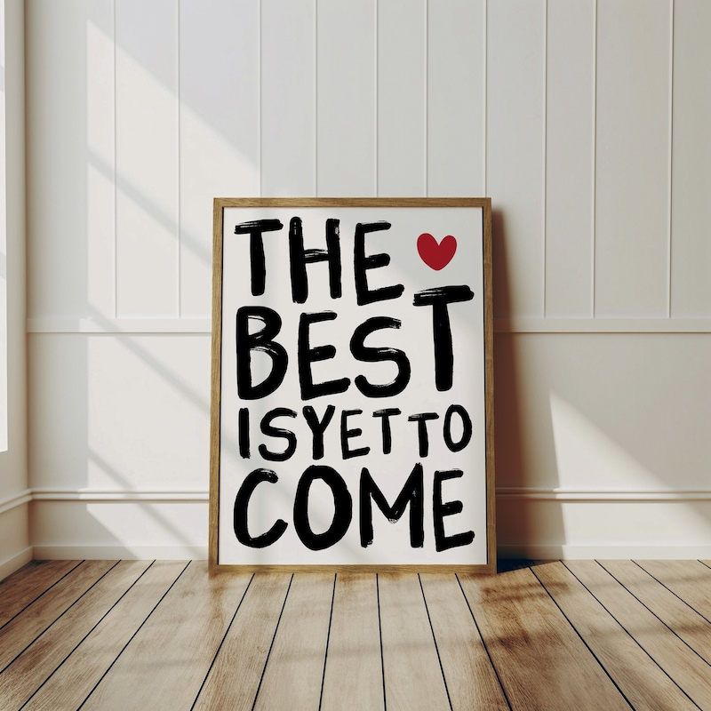 The Best is yet to Come Print - Etsy