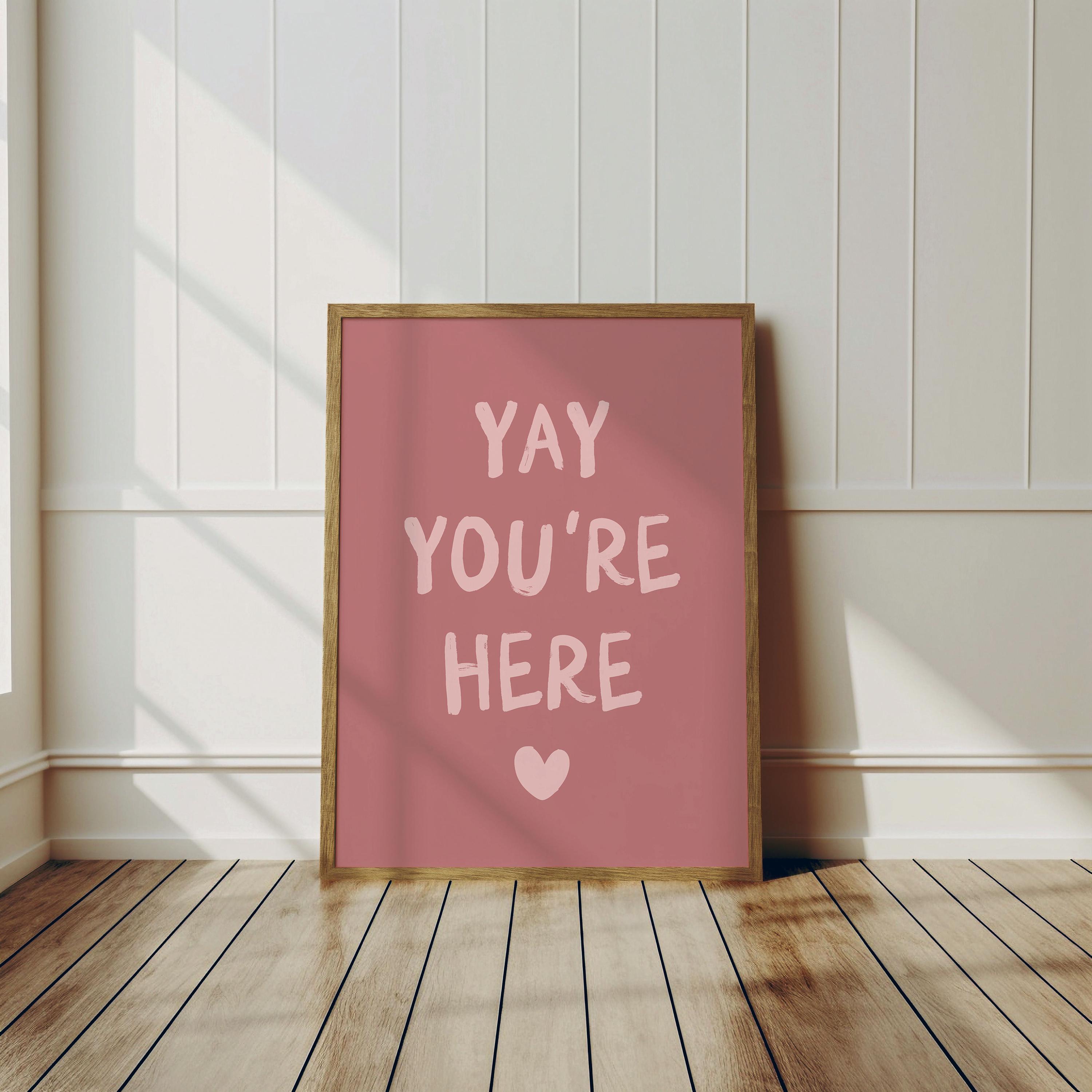 Yay You're Here Cute Apartment Decor, Printable Entryway Art Print ...