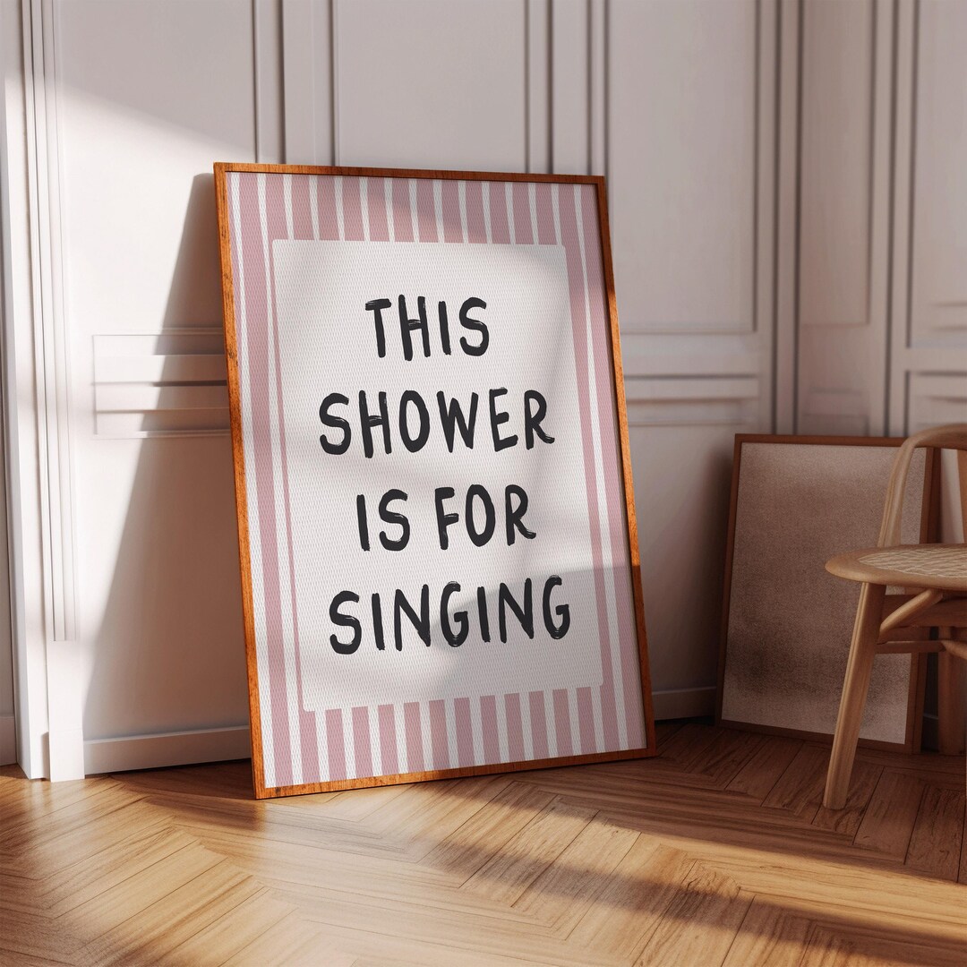 This Shower is for Singing Funny Shower Art Print Cute Bathroom Decor ...