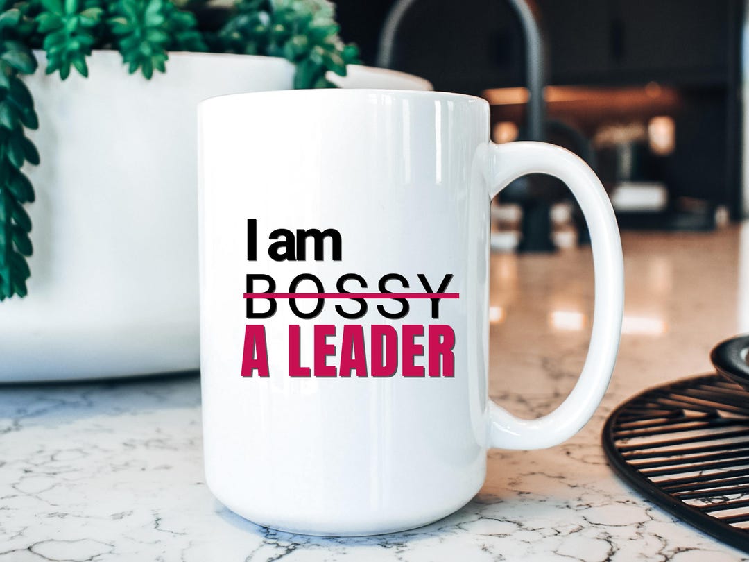 Not Bossy, A Leader Mug - Inspirational Gift for Strong Woman - Etsy
