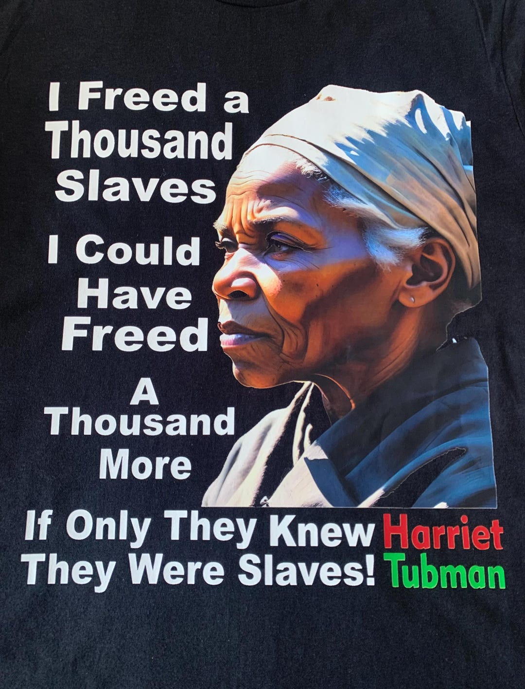 Harriet Tubman Shirt I Freed A Thousand Slaves Juneteenth Black History ...