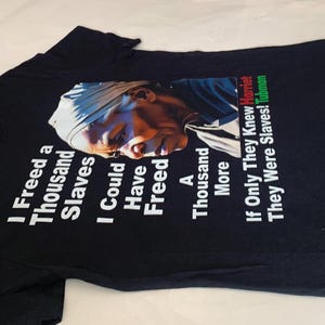 Harriet Tubman Shirt I Freed A Thousand Slaves Juneteenth Black History ...