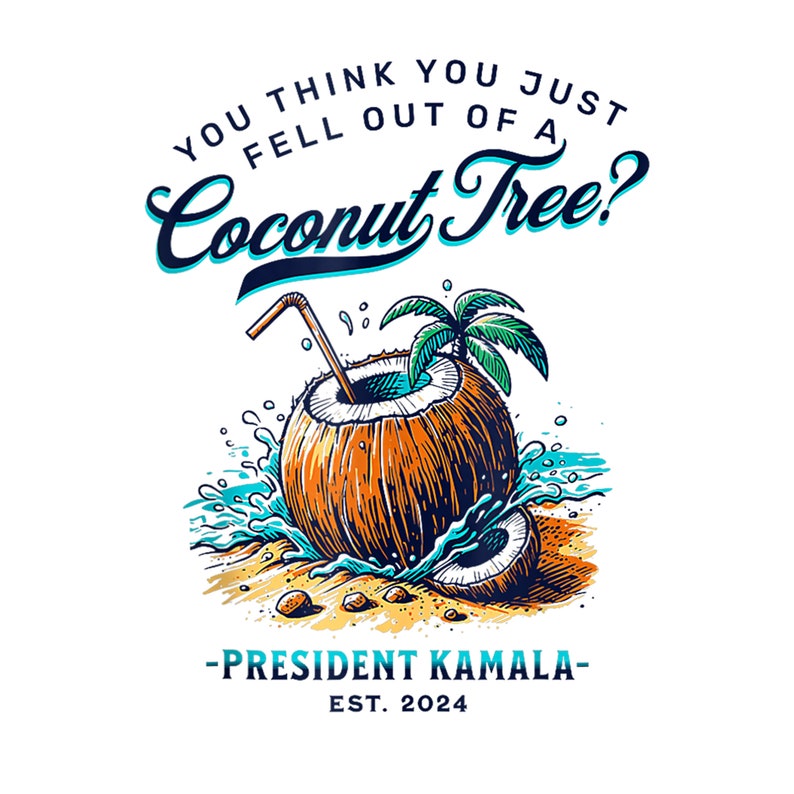 You Think You Just Fell Out of A Coconut Tree Kamala Harris PNG Harris ...