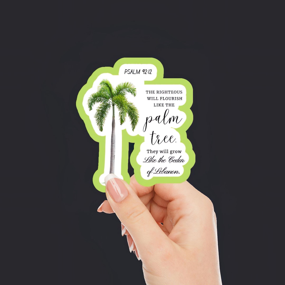 Psalm 92:12 Sticker the Righteous Shall Flourish Like the Palm Tree ...