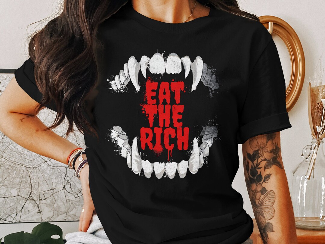 Eat the Rich Shirt With Vamp Fangs, Leftist Gift for Social Activist ...