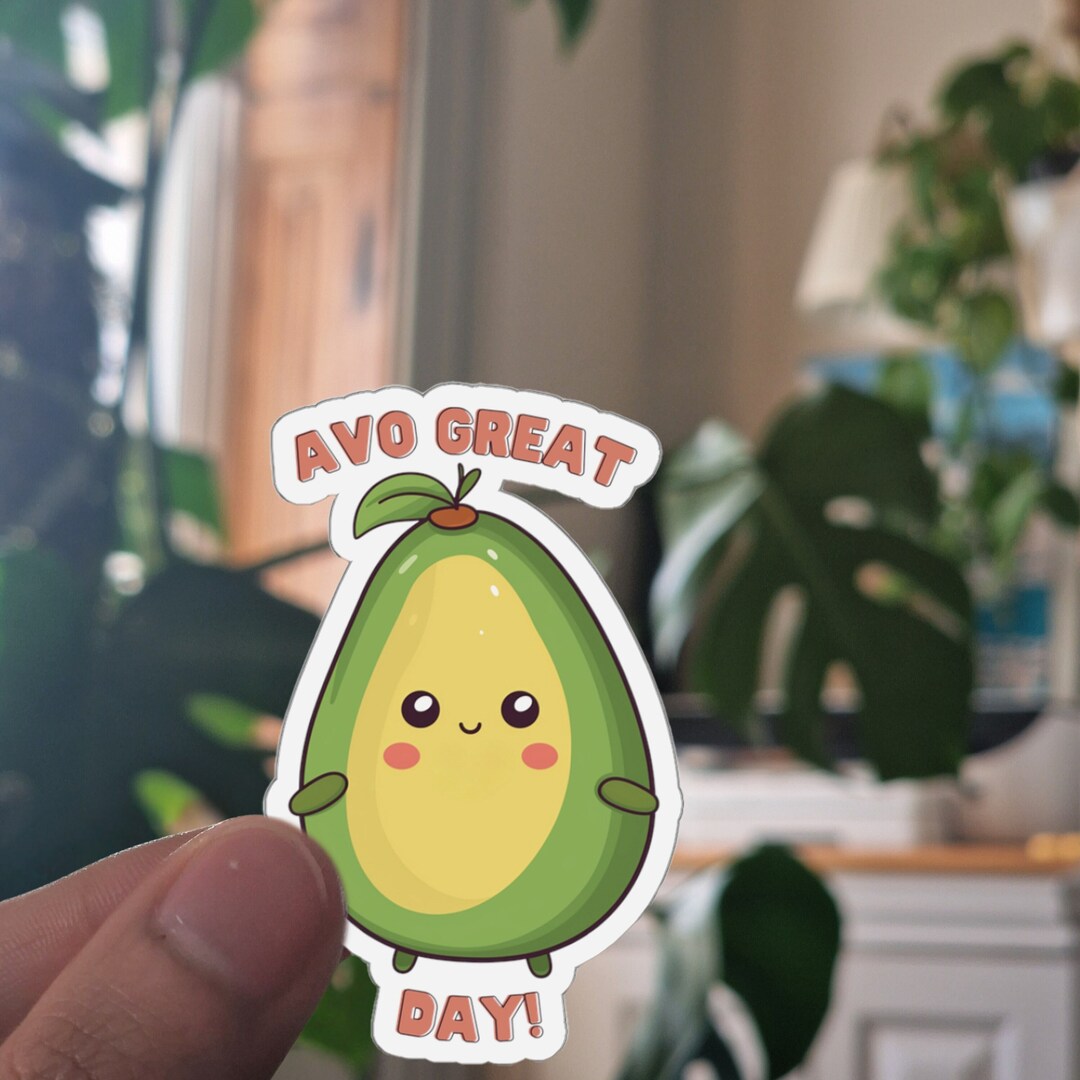 Avo Great Day Sticker Kawaii Design Kiss Cut Sticker Cute Avocado Vinyl ...