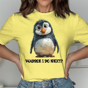 Cute Penguin T-shirt, Waddle I Do Next? Gift for Penguin Lovers ...