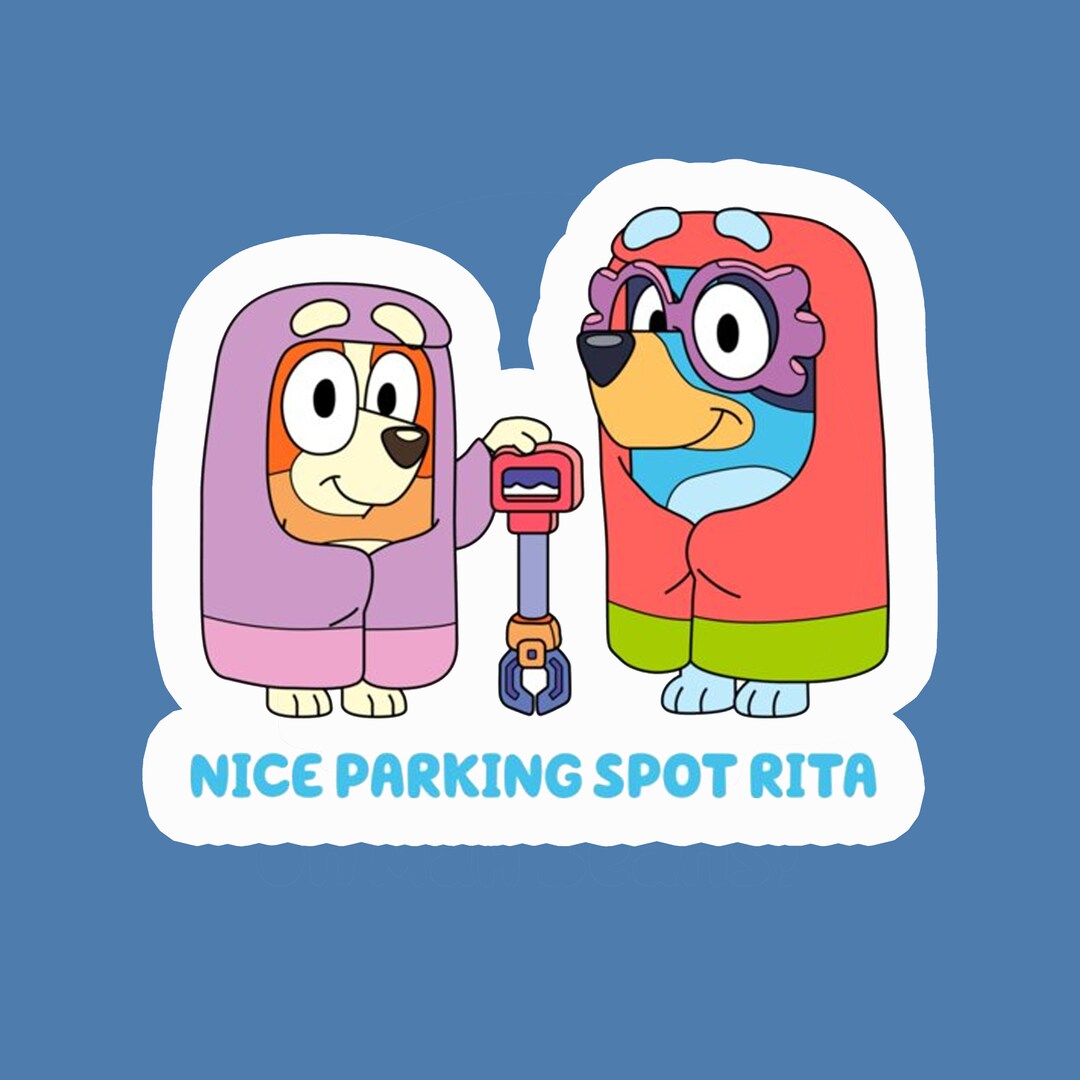 Nice Parking Spot Rita Bluey Bluey Dog Sticker Waterproof,family ...