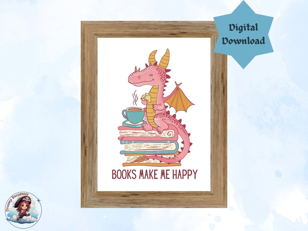 Pink Dragon Books Make Me Happy Printable Wall Art - Book Quote Digital ...