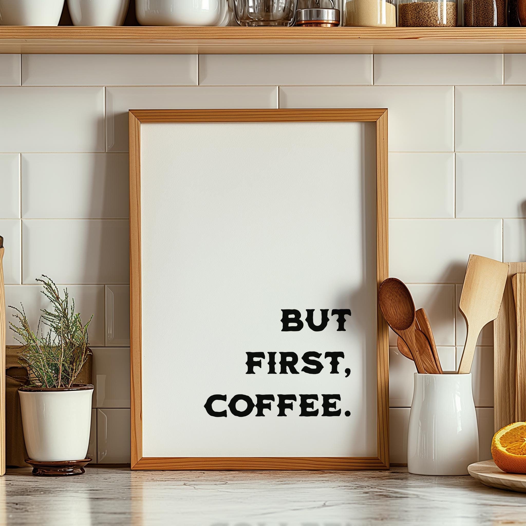 Coffee Printable Poster: but First Coffee Quotes Print, Coffee Lovers ...