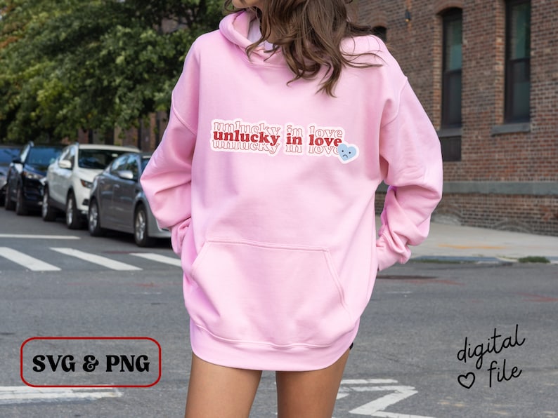 Unlucky in Love Svg and Png, Perfect for Graphic T-shirts, Sweatshirts ...