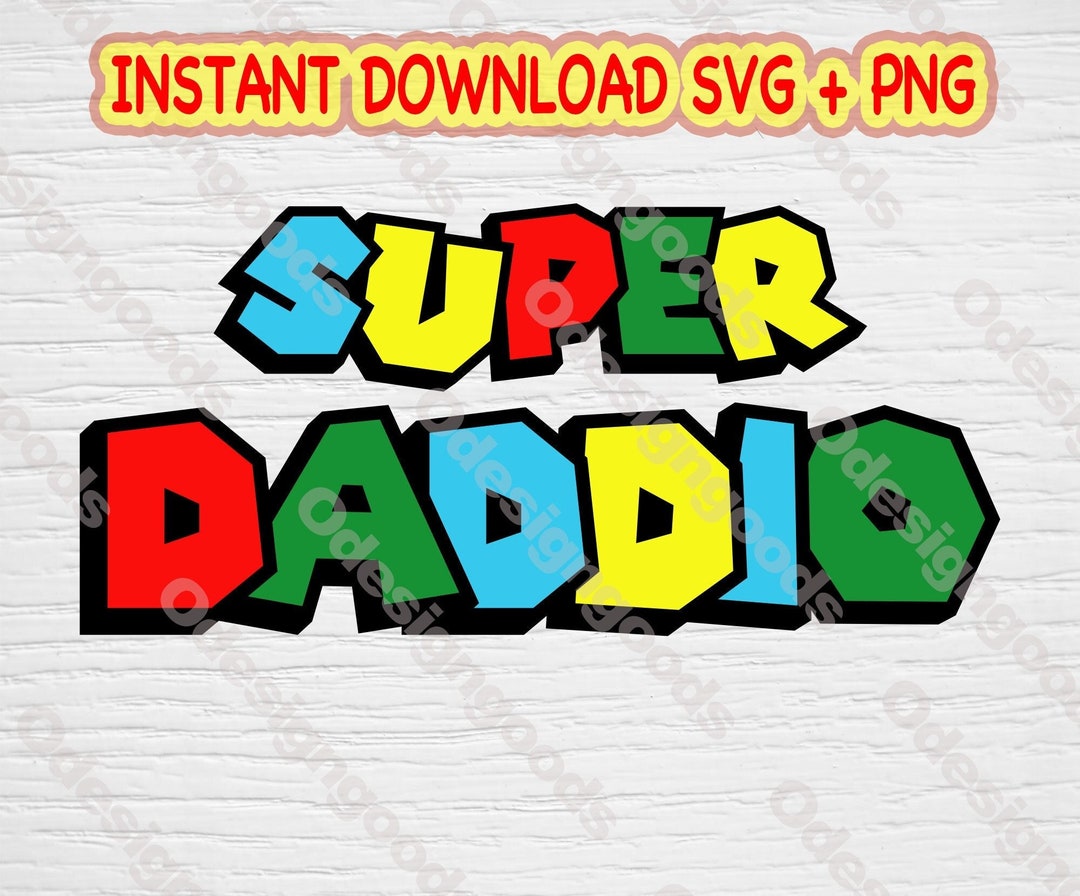 Super Daddio Png, Super Daddio Svg, Super Daddio Svg for Shirt, Super ...