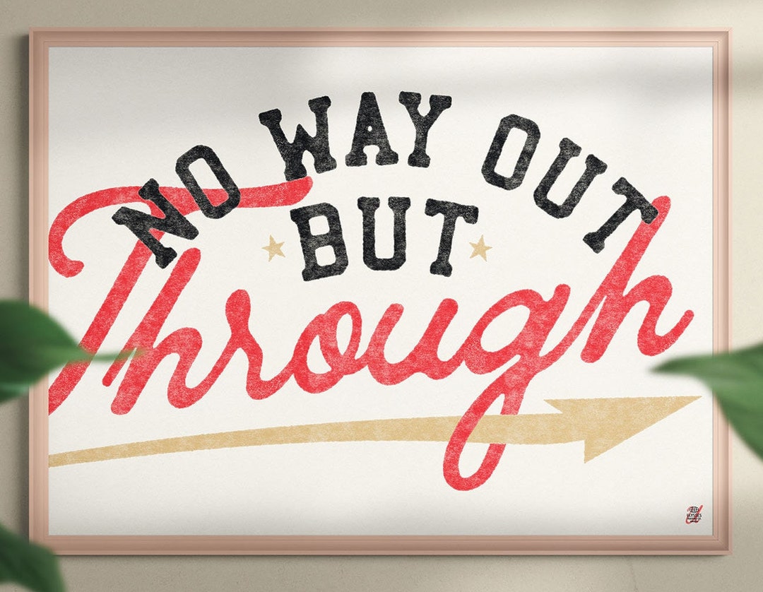 No Way Out but Through Wall Art, Motivational Print, Motivational ...