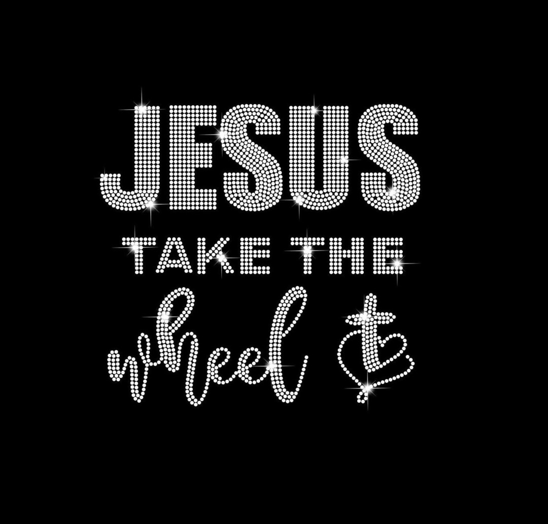 Jesus Take the Wheel Rhinestone Template: SVG, PNG, PDF (digital ...