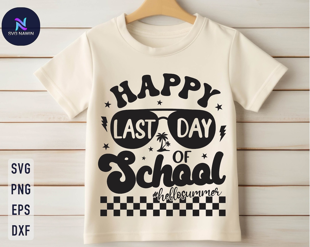 Happy Last Day of School Svg, Last Day of School Svg, End of School Svg ...