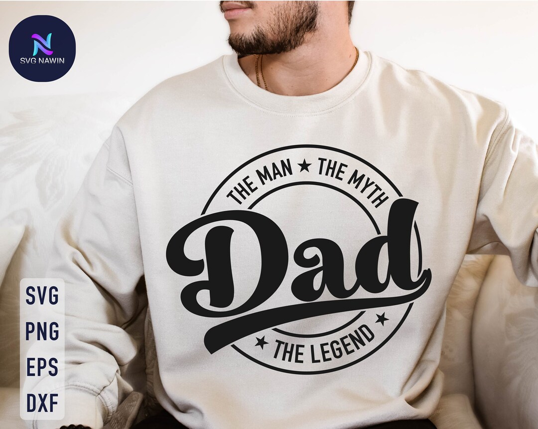The Man the Myth the Legend Svg Png, Dad Svg, Fathers Day Svg, Best Dad Ever Svg, Retro Dad Png ...
