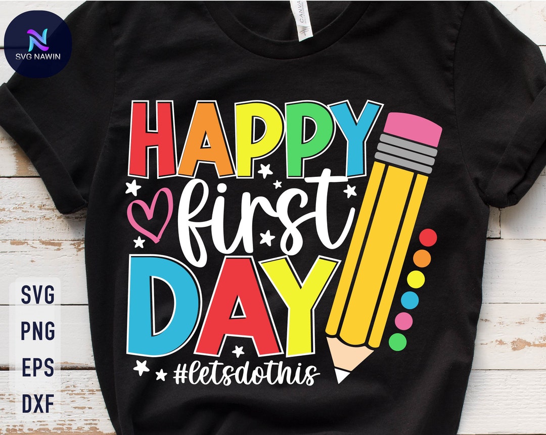 Happy First Day Svg, 1st Day of School Svg, Back to School Svg, Welcome ...