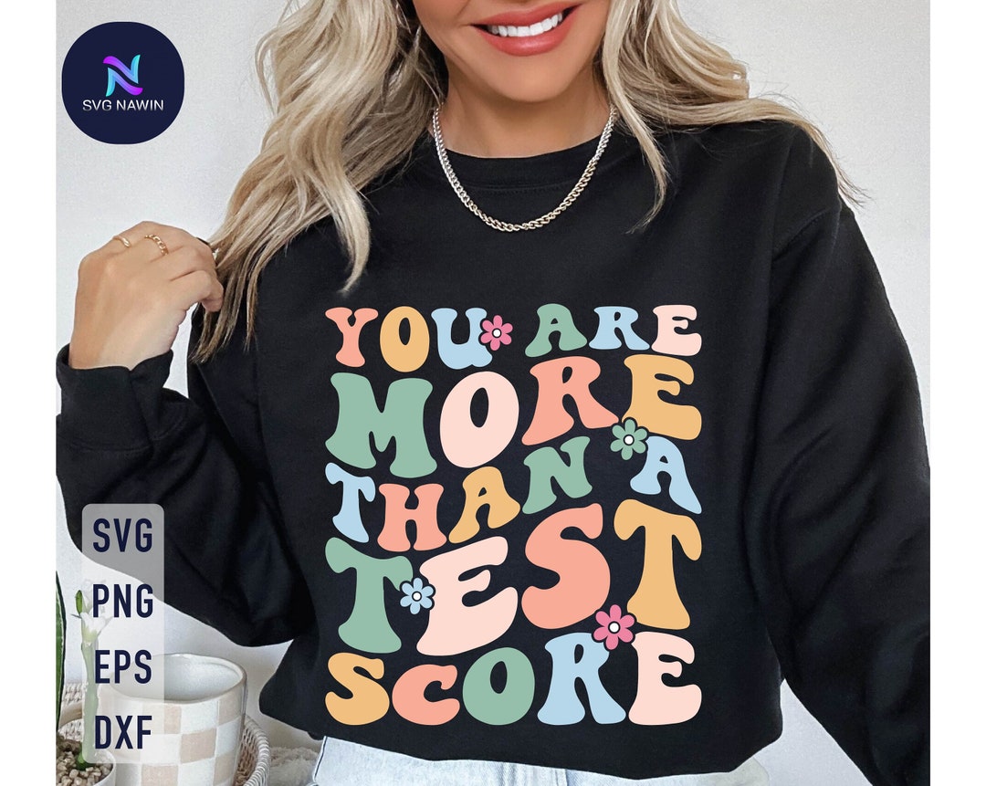 You Are More Than A Test Score Svg Test Day Svg Test Day Png Testing