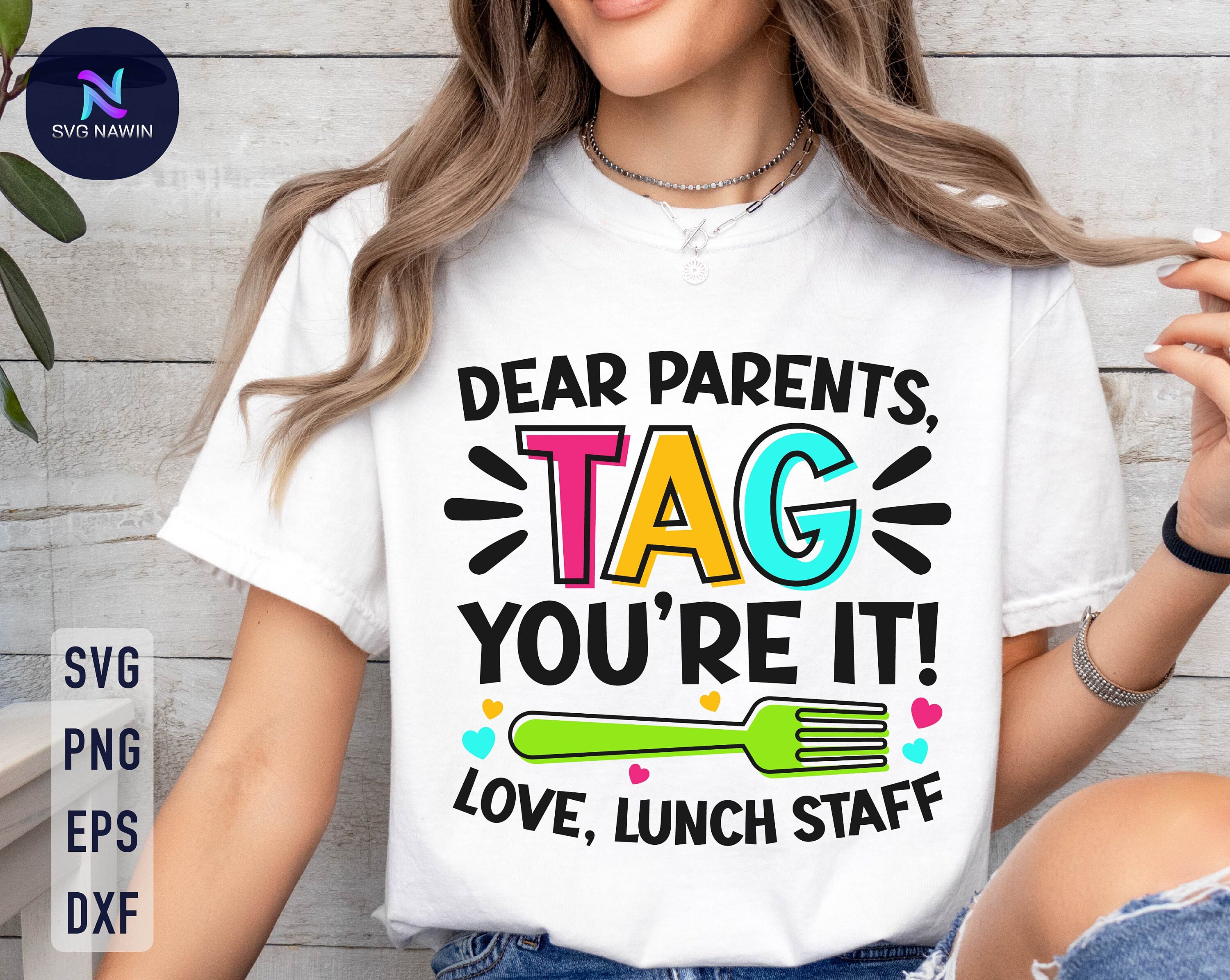 Dear Parents Tag You're It Love Lunch Staff Svg, Last Day of School Svg ...