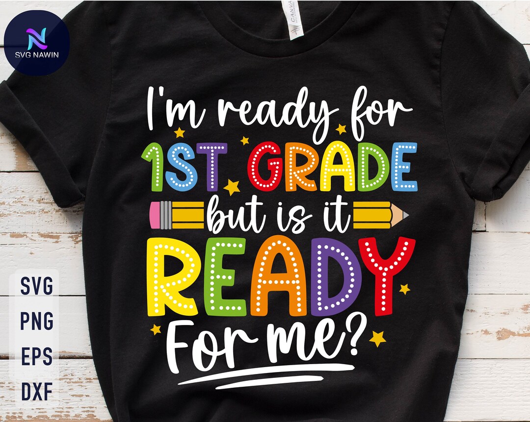 I'm Ready for School but is It Ready for 1st Grade Svg, First Day of ...