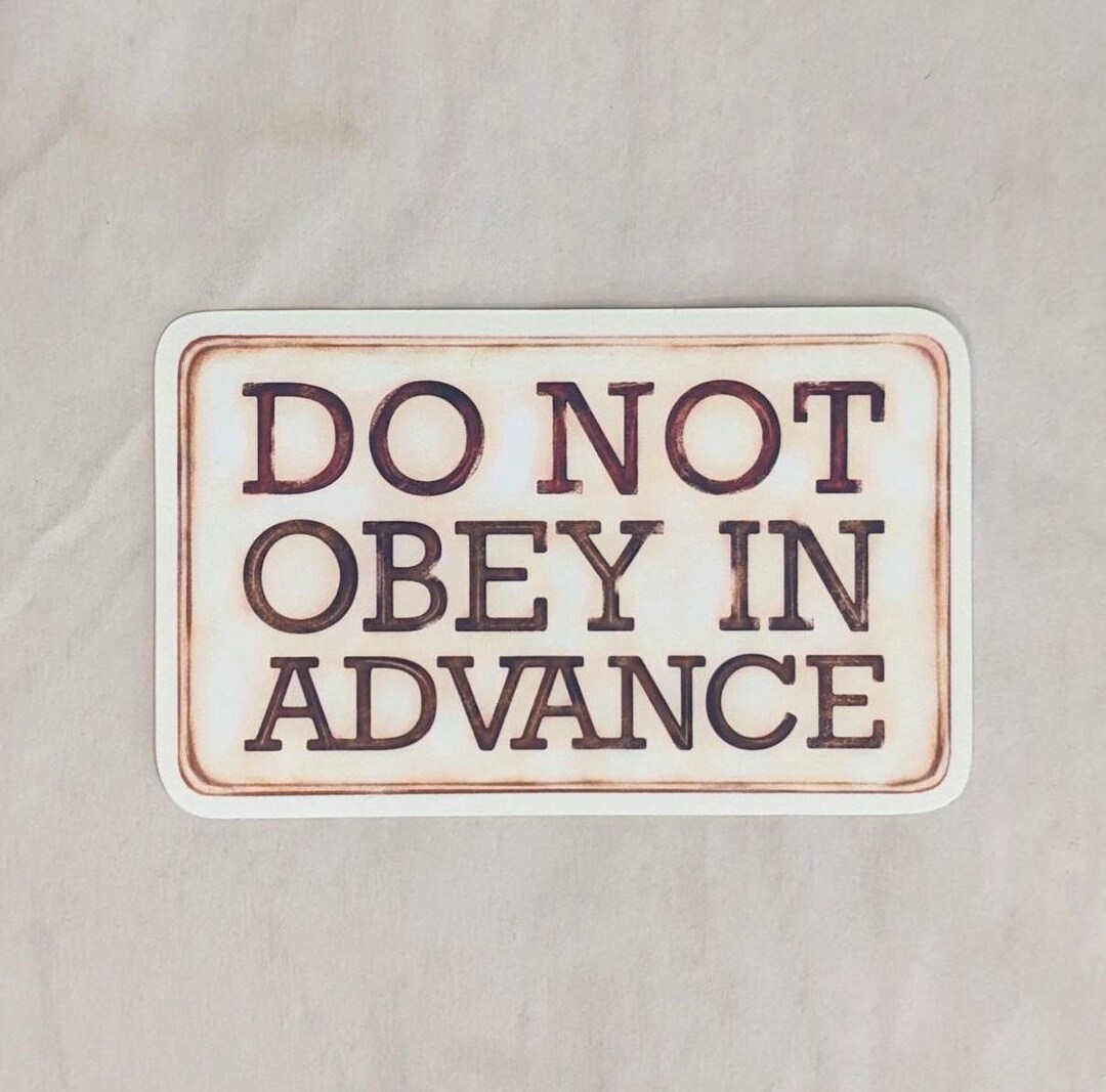 Do NOT Obey in Advance Sticker - Etsy