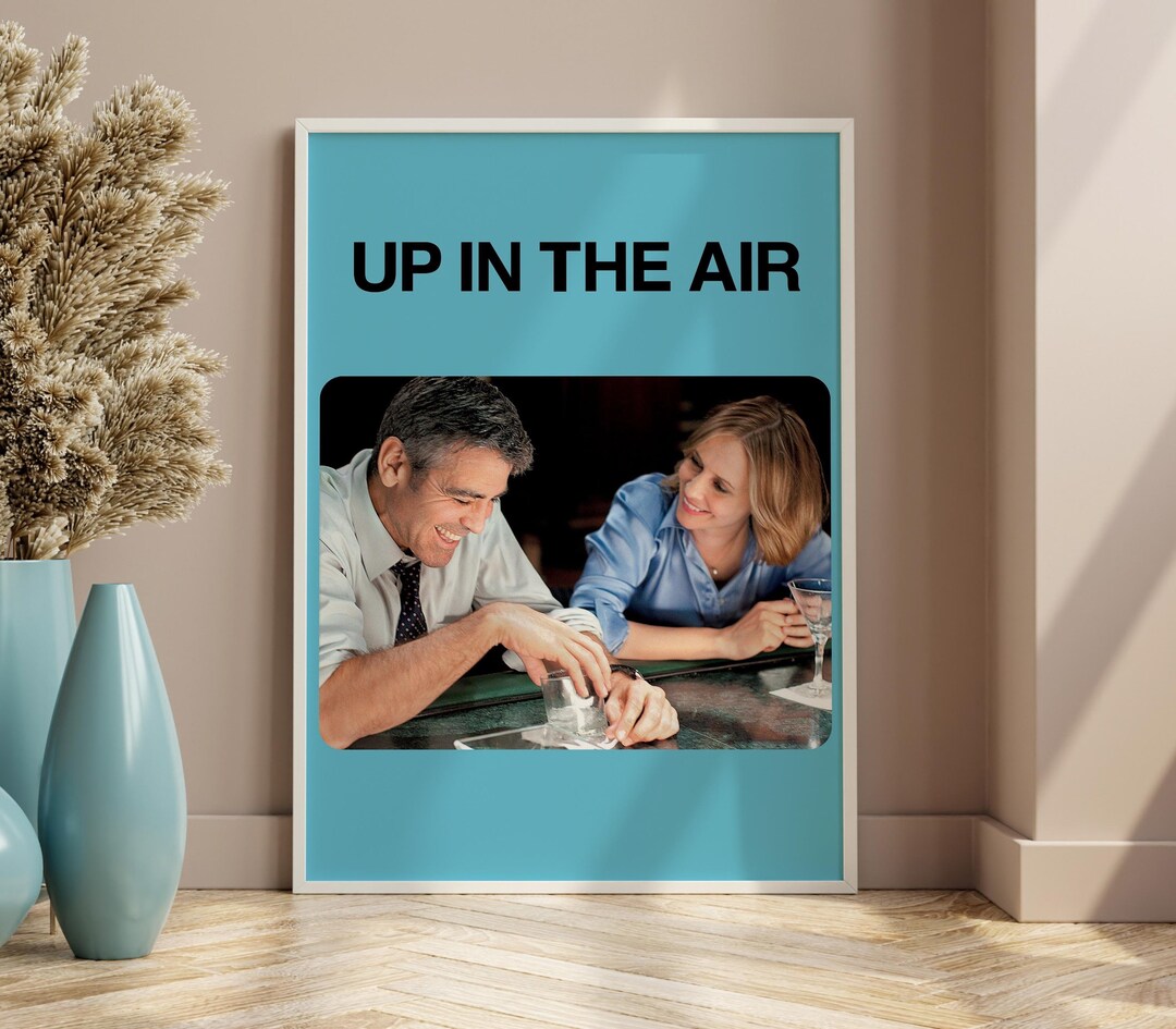 Up in the Air 2009 Movie Poster. Jason Reitman, George Clooney, Vera ...