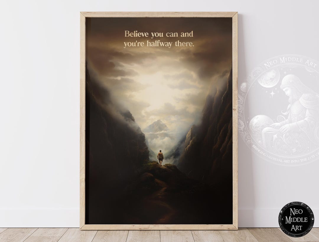 Believe You Can and You're Halfway There Poster Inspirational Quote ...