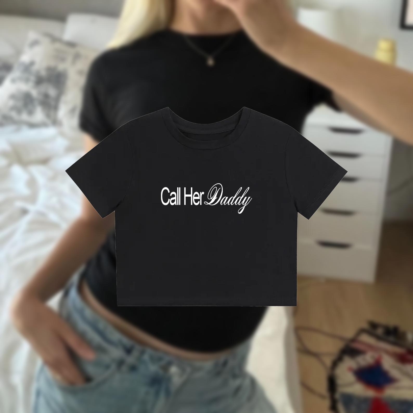 Edgy 'call Her Daddy' Baby Tee | Bold Graphic T-shirt With Rude Humor ...