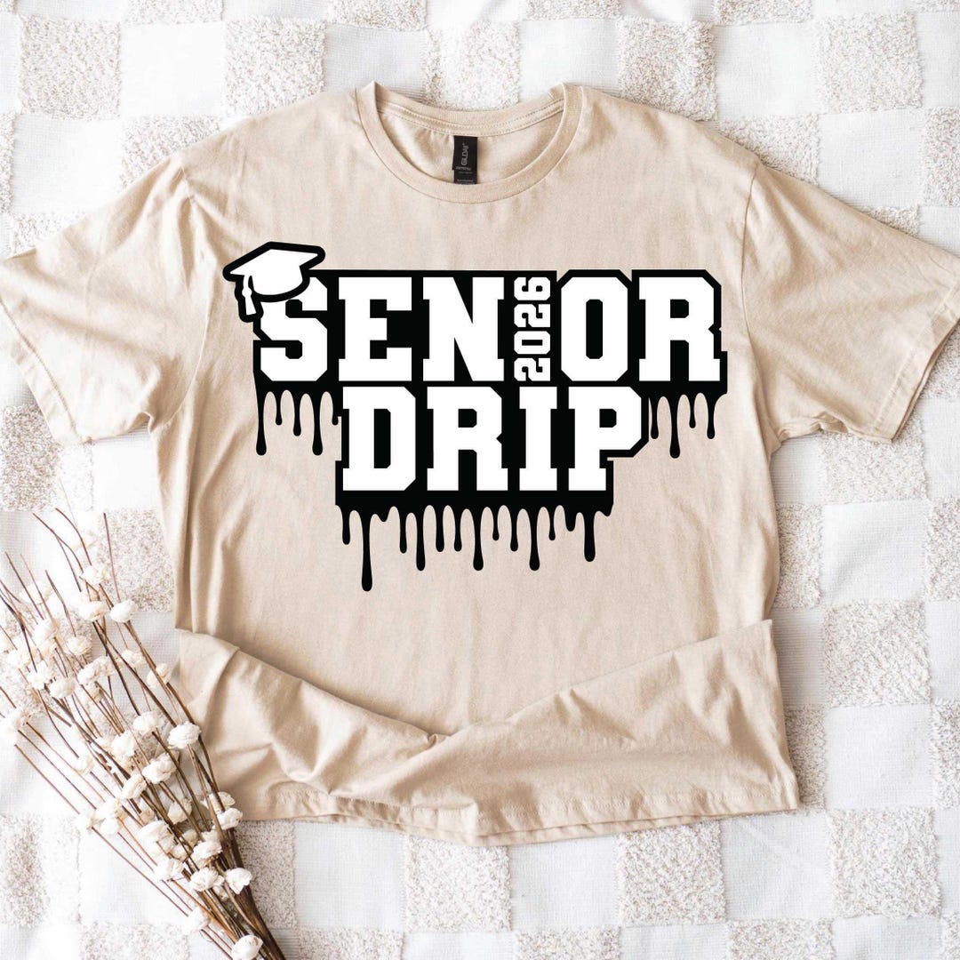 Senior Drip SVG PNG, Senior 2026 Svg, Class of 2026 Svg, Graduation ...