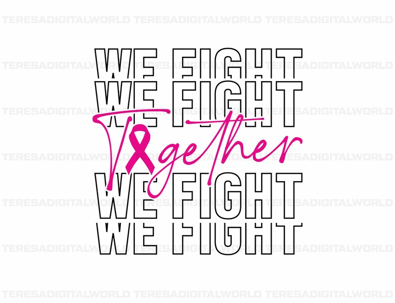 Together We Fight Svg, Breast Cancer Awareness, Fight Cancer Svg, Wear ...