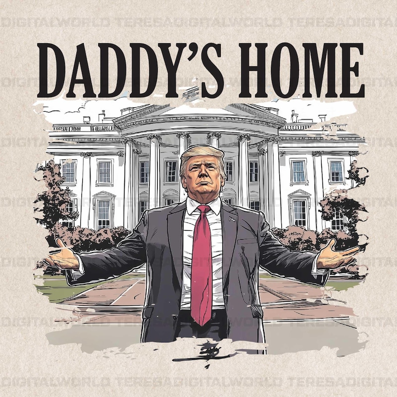 Daddys Home Trump Shirts - Etsy