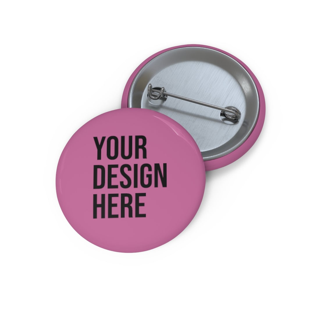 Custom Buttons Custom Pin Buttons Badge Pin Design Your Own Button Personalized Buttons Custom ...