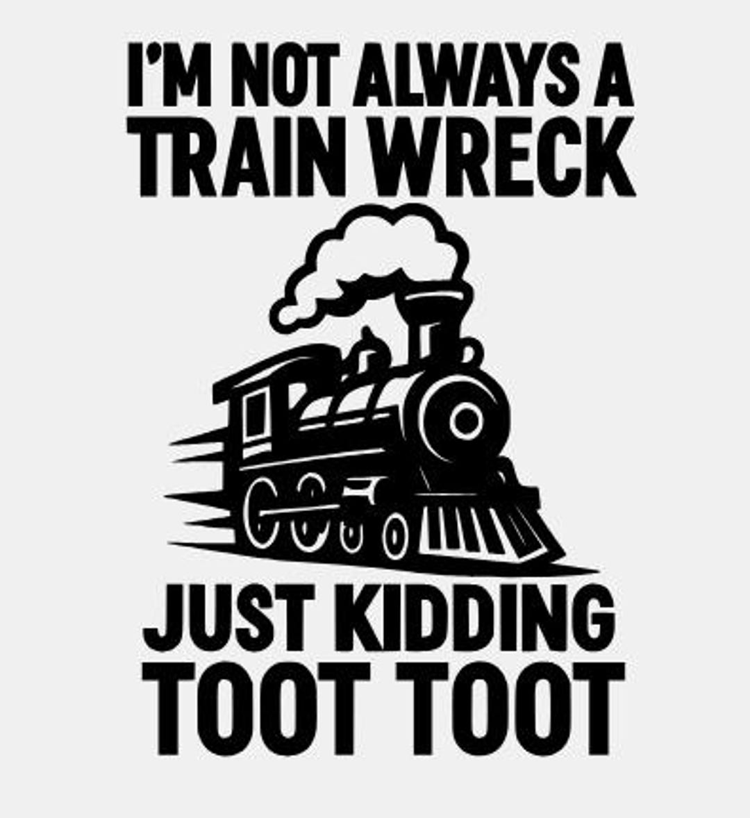 Train Wreck Toot Toot SVG: Funny Cricut/silhouette File (digital Download) - Etsy