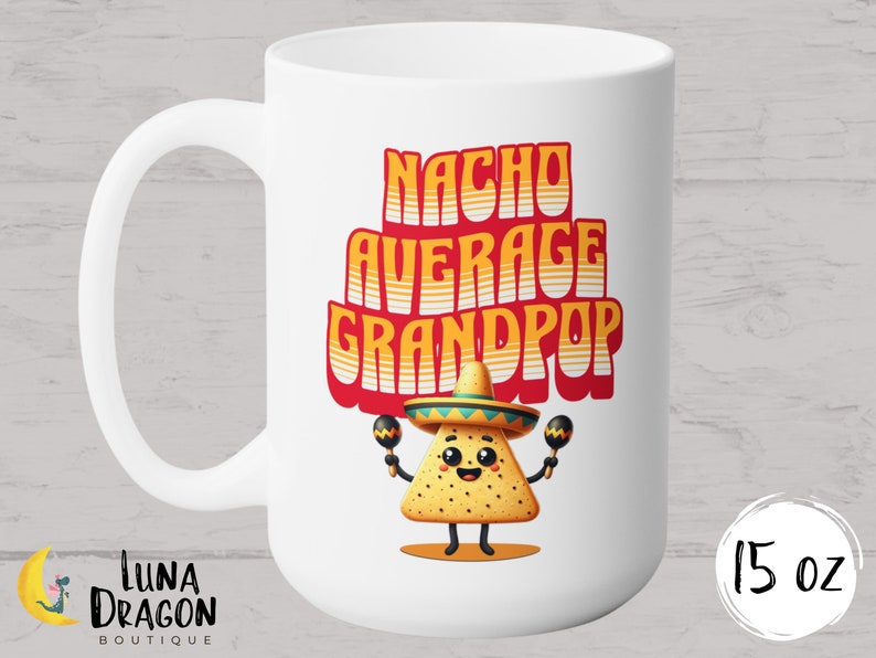 Cute Nacho Average Grandpop Coffee Mug, Grandpa Gift, Birthday Gift for ...